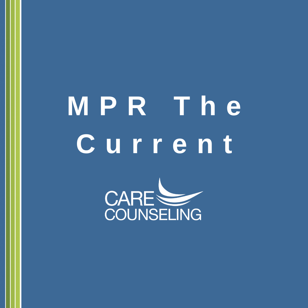 MPR The Current - Care Counseling : Minneapolis Therapists