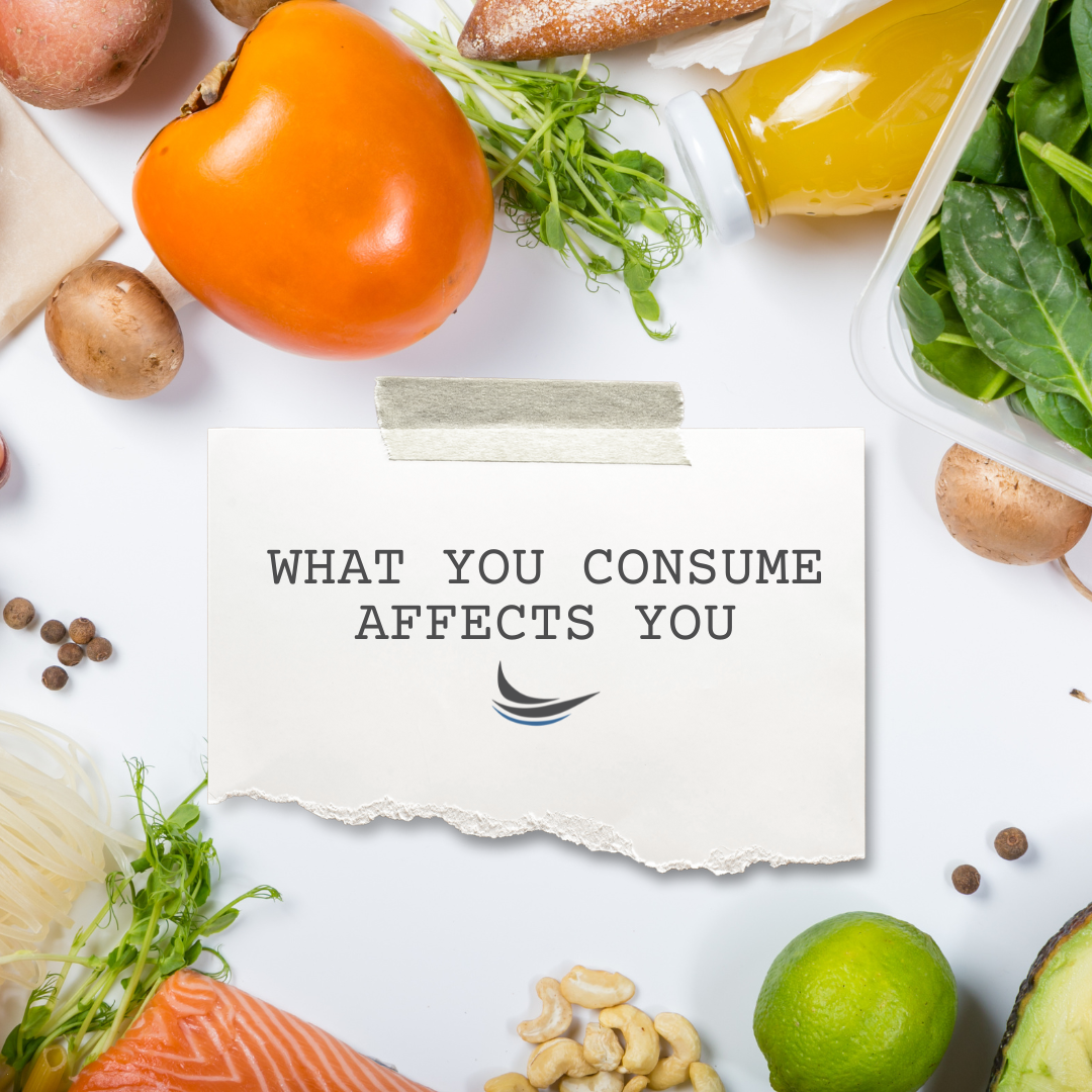 What You Consume Affects You