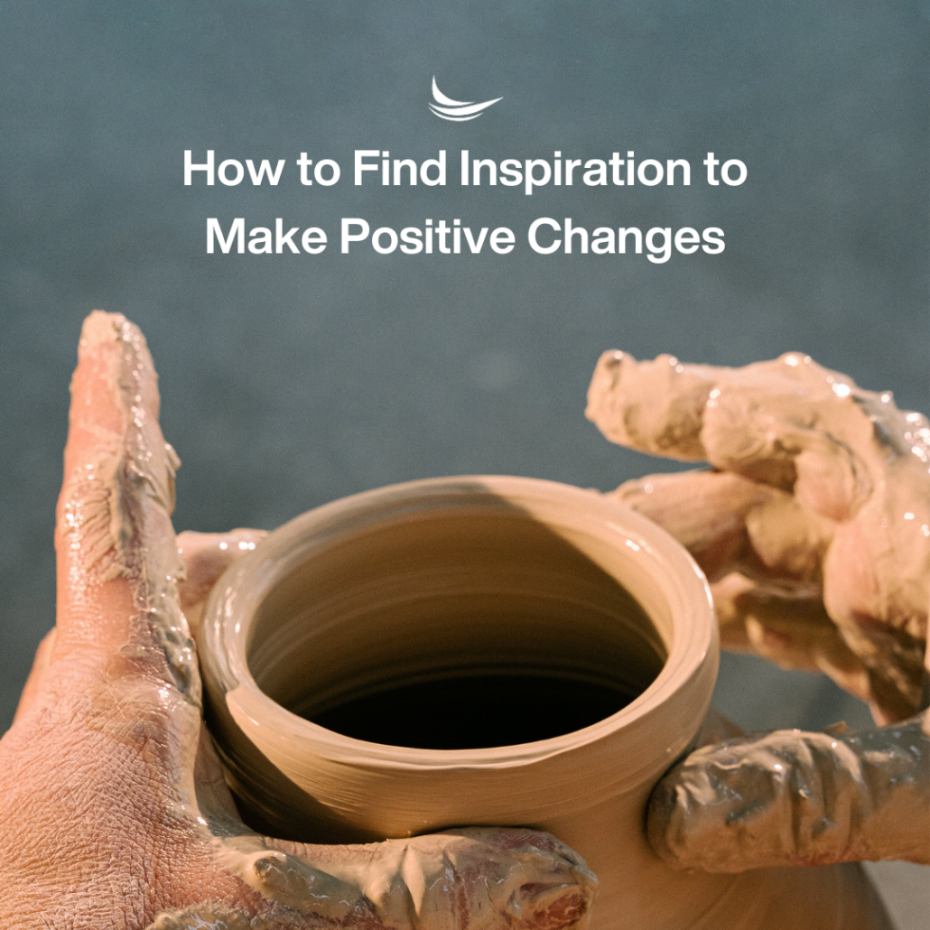 How to Find Inspiration to Make Positive Changes