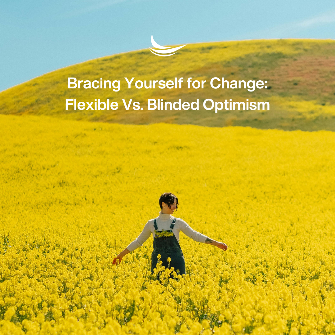 Bracing Yourself for Change: Flexible Vs. Blinded Optimism
